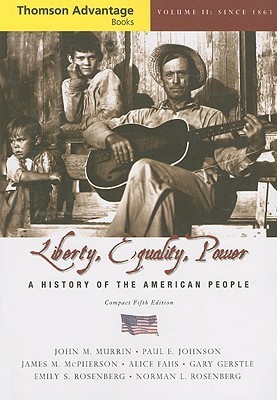 Cengage Advantage Books: Liberty, Equality, Power: A History of the ...