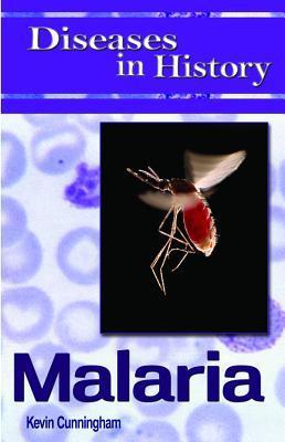 Malaria (Diseases in History) by Kevin Cunningham | Goodreads