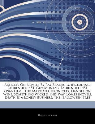 Articles on Novels by Ray Bradbury, Including: Fahrenheit 451, Guy ...