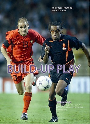 Build-Up Play (The Soccer Method Series) by Henk Mariman | Goodreads