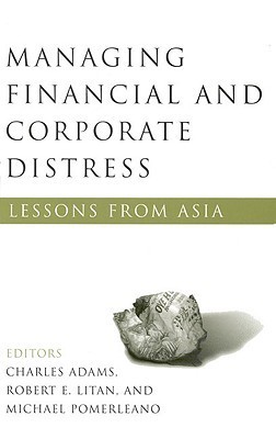 Managing Financial and Corporate Distress: Lessons from Asia by Charles ...