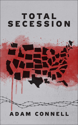 Total Secession by Adam Connell | Goodreads