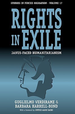 Rights in Exile: Janus-Faced Humanitarianism by Guglielmo Verdirame ...