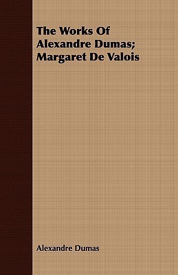Margaret De Valois by Alexandre Dumas | Goodreads