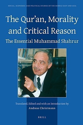 The Qur'an, Morality and Critical Reason: The Essential Muhammad ...