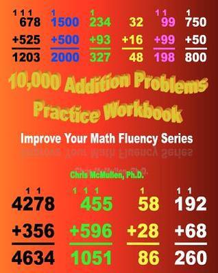 10,000 Addition Problems Practice Workbook: Improve Your Math Fluency ...