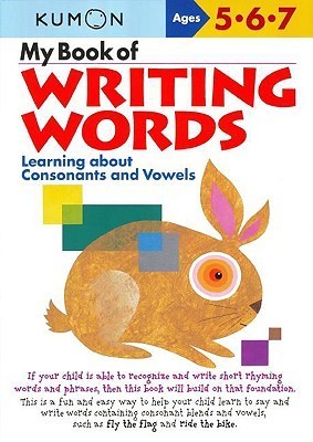 My Book of Writing Words: Learning about Consonants and Vowels by Kumon ...
