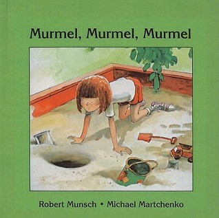 Murmel, Murmel, Murmel (Munsch for Kids (Pb)) by Robert Munsch | Goodreads