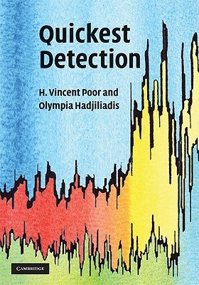 Quickest Detection by H. Vincent Poor | Goodreads