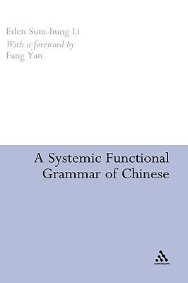 A Systemic Functional Grammar of Chinese by Eden Sum-hung Li | Goodreads