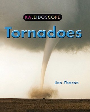 Tornadoes (Kaleidoscope) by Joe Thoron | Goodreads