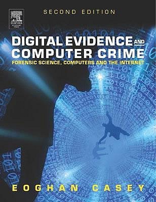 Digital Evidence and Computer Crime: Forensic Science, Computers and ...