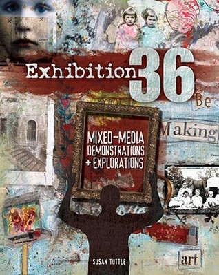 Exhibition 36: Mixed-Media Demonstrations + Explorations by Susan ...