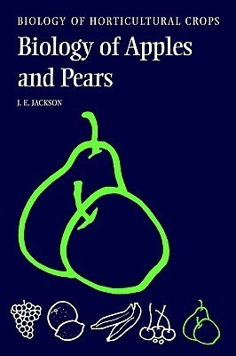 The Biology of Apples and Pears by John E. Jackson | Goodreads