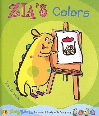 Zia's Colors (Word Banks: Learning Words With Monsters) by Wendy Body ...
