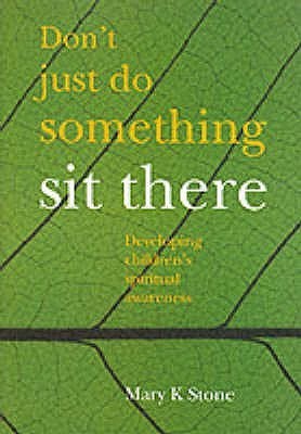 Don't Just Do Something - Sit There by Mary Stone | Goodreads