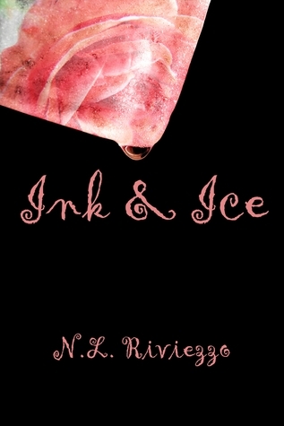 Ink & Ice by N.L. Riviezzo | Goodreads