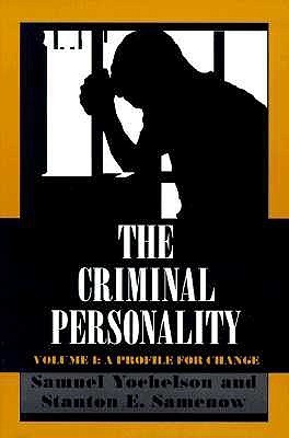 The Criminal Personality, Volume I: A Profile for Change by Samuel ...