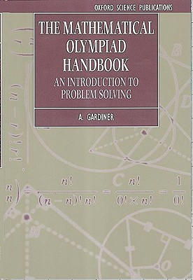 The Mathematical Olympiad Handbook: An Introduction to Problem Solving ...