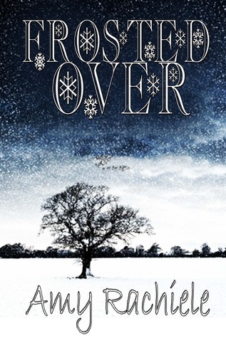 Frosted Over by Amy Rachiele | Goodreads