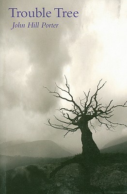trouble tree by John Hill Porter | Goodreads