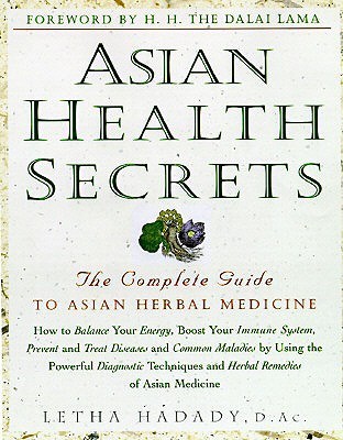 Asian Health Secrets: The Complete Guide to Asian Herbal Medicine by ...