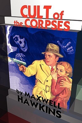 Cult of the Corpses by Maxwell Hawkins | Goodreads