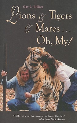 Lions & Tigers & Mares, Oh My! by Gay Louise Balliet | Goodreads