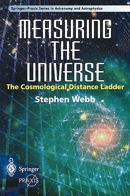 Measuring the Universe: The Cosmological Distance Ladder by Stephen ...