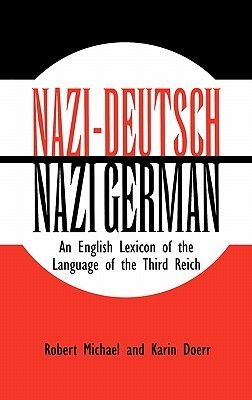 Nazi-Deutsch/Nazi German: An English Lexicon of the Language of the ...