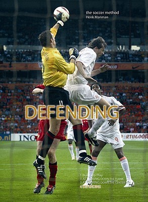 The Soccer Method - Defending (Soccer) by Henk Mariman | Goodreads