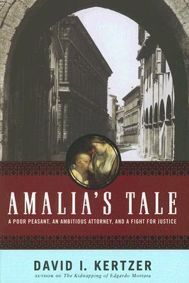 Amalia's Tale: An Impoverished Peasant Woman, an Ambitious Attorney ...