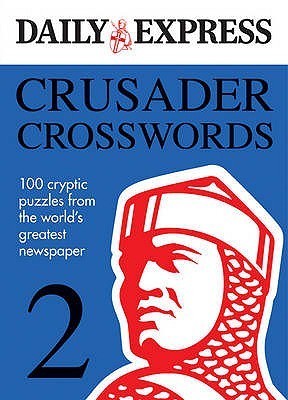 The Daily Express: Crusader Crosswords 2 by Daily Express | Goodreads