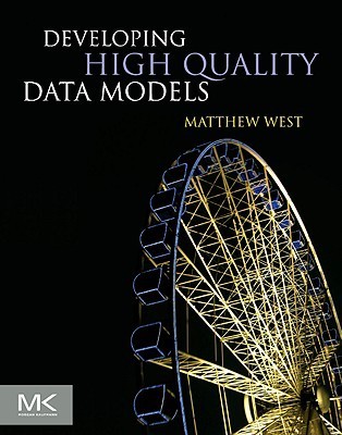 Developing High Quality Data Models by Matthew West | Goodreads