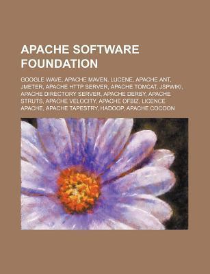 Apache Software Foundation: Google Wave, Apache Maven, Lucene, Apache Ant, Jmeter, Apache HTTP ...