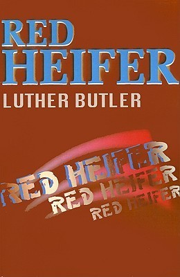 Red Heifer by Luther Butler | Goodreads
