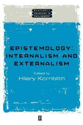 Epistemology: Internalism and Externalism by Hilary Kornblith | Goodreads