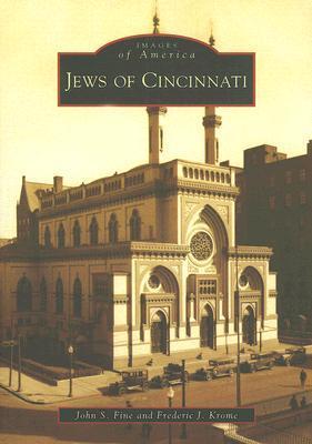 Jews of Cincinnati (Images of America: Ohio) by John S. Fine | Goodreads