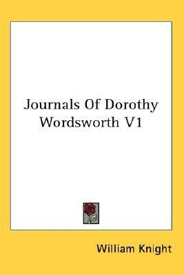 Journals Of Dorothy Wordsworth V1 by William Angus Knight | Goodreads