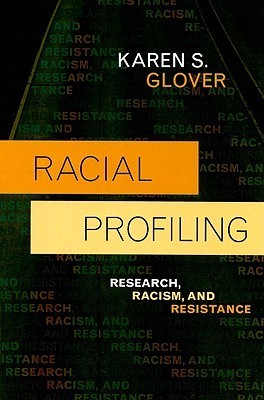 Racial Profiling: Research, Racism, and Resistance by Karen S. Glover ...