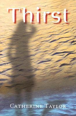 Thirst by Catherine Taylor | Goodreads
