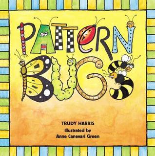Pattern Bugs (Math Is Fun!) by Trudy Harris | Goodreads