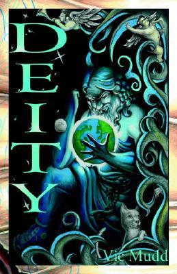 Deity the Almighty's Adventures on Earth And Beyond by Vic Mudd | Goodreads
