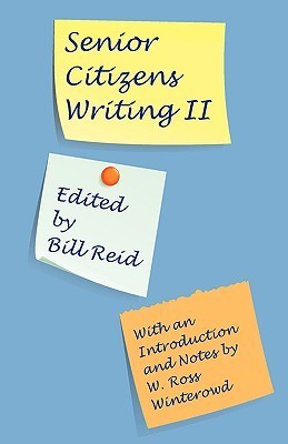 Senior Citizens Writing II: With an Introduction and Notes by W. Ross ...
