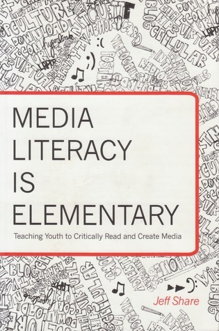 Media Literacy is Elementary: Teaching Youth to Critically Read and ...