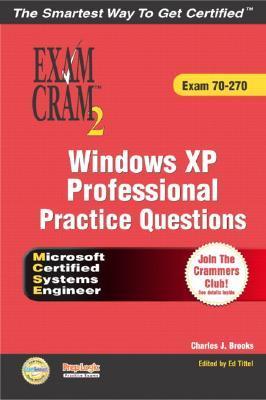 Windows Xp Professional Practice Questions: Exam 70-270 by Vic Picinich ...