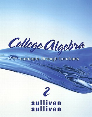 College Algebra: Concepts Through Functions by Michael Sullivan | Goodreads
