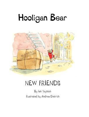 Hooligan Bear New Friends by Ian Toynton | Goodreads