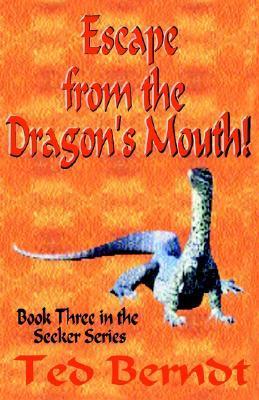 Escape from the Dragon's Mouth! by Ted Berndt | Goodreads