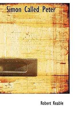 Simon Called Peter by Robert Keable | Goodreads